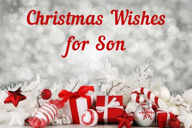 115 Heartfelt Merry Christmas Wishes For Son - Christmas Card Messages ...