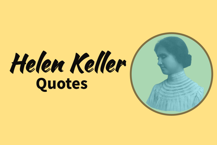 45 Helen Keller Quotes About Love, Life and Friendship - SliControl.Com