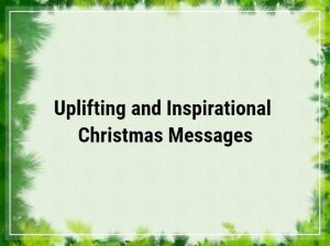 65 Beautiful Uplifting and Inspirational Christmas Messages ...